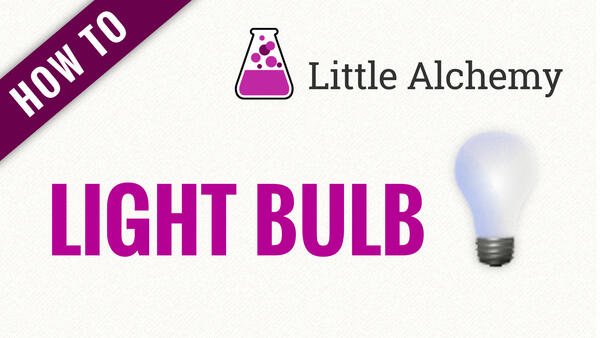 How To Make Light Bulb In Little Alchemy Orclage how-to-make-light-bulb-in-little-alchemy-orclage